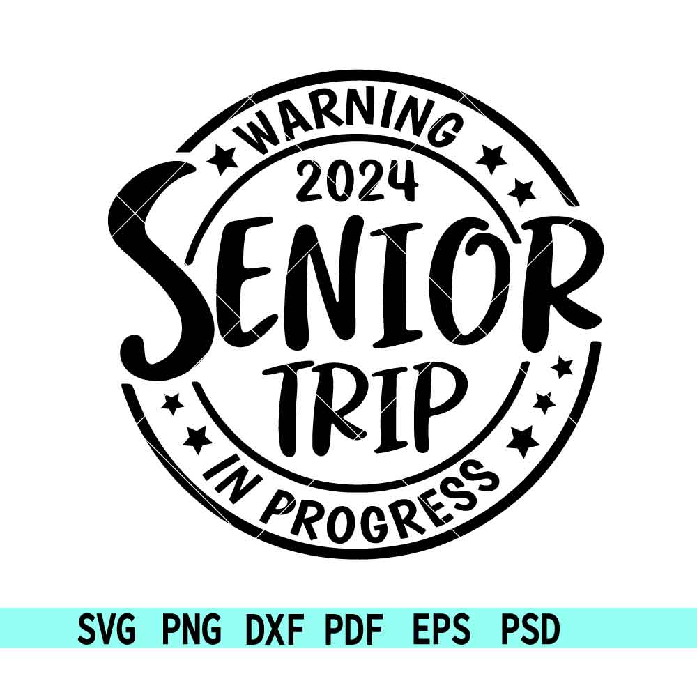 Seniors trip 2024 svg, Senior trip in progress svg, Class Of | Inspire ...