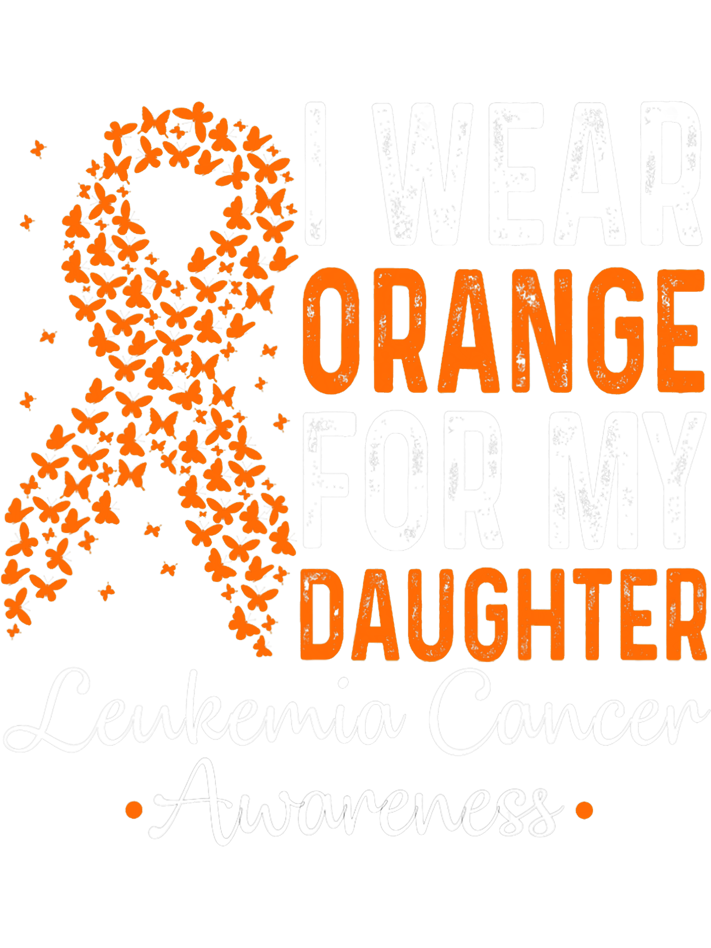 Leukemia Survivor I Wear Orange For My Daughter Leukemia Can | Inspire ...