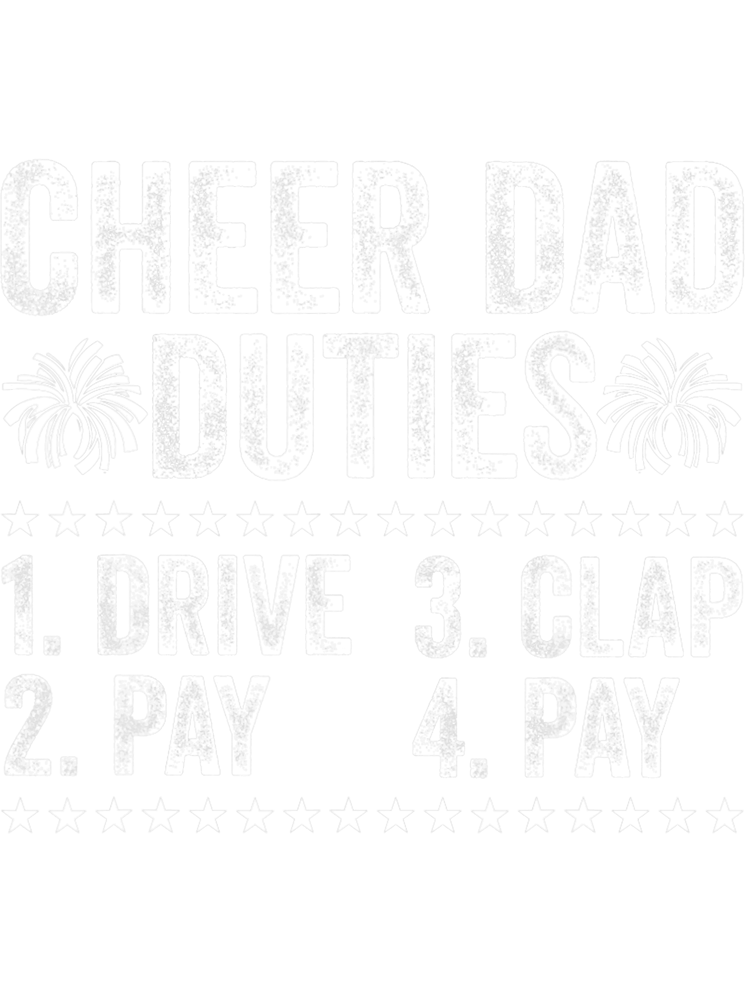 Mens Cheerleading Papa Cheer Dad Duties Drive Pay Clap Pay | Inspire Uplift