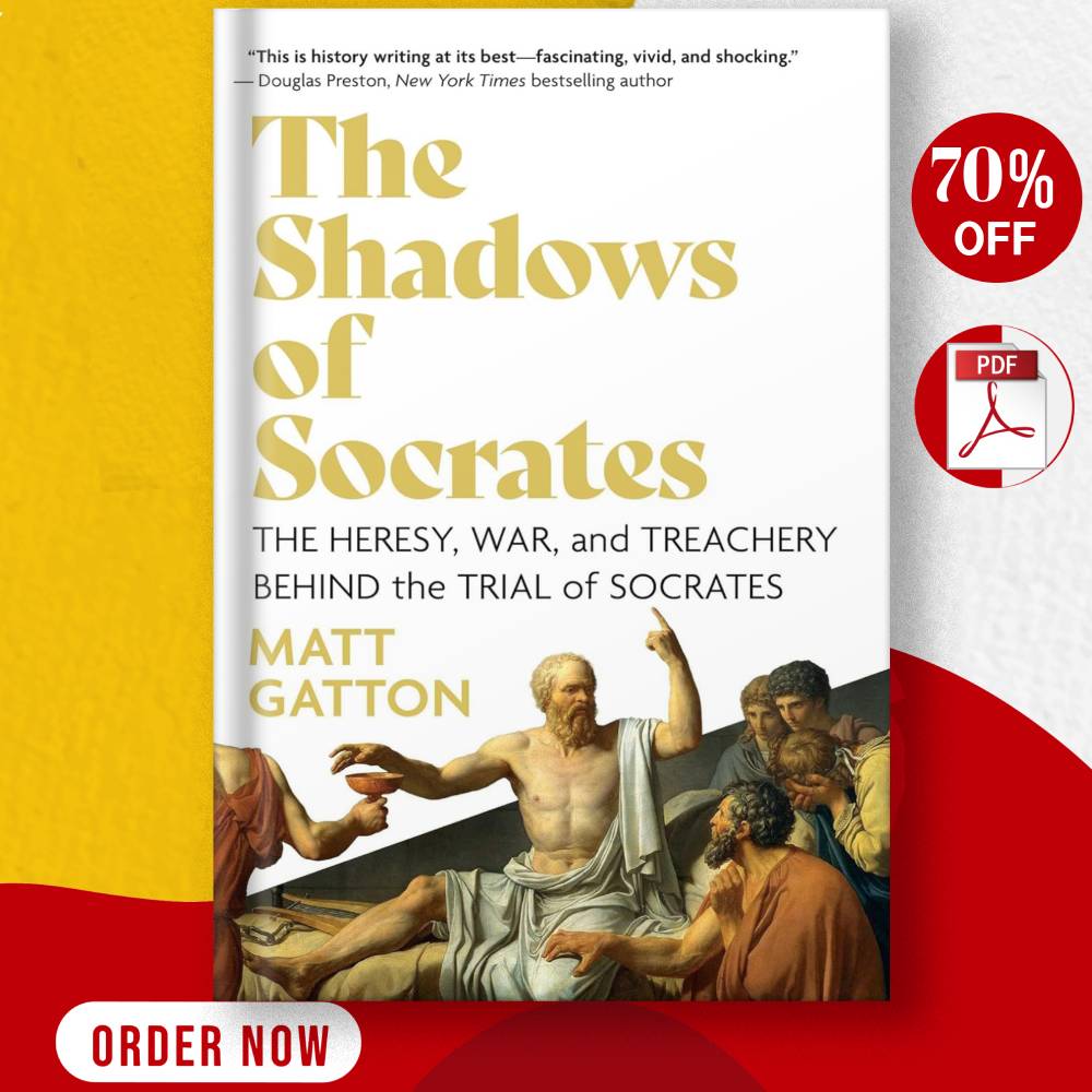 The Shadows of Socrates- The Heresy, War, and Treachery Behi - Inspire ...