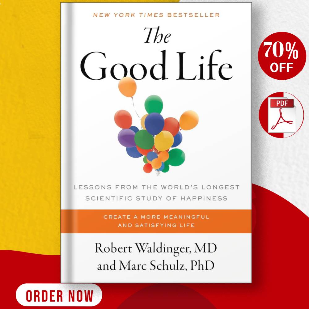 The Good Life Lessons from the Worlds Longest - Inspire Uplift