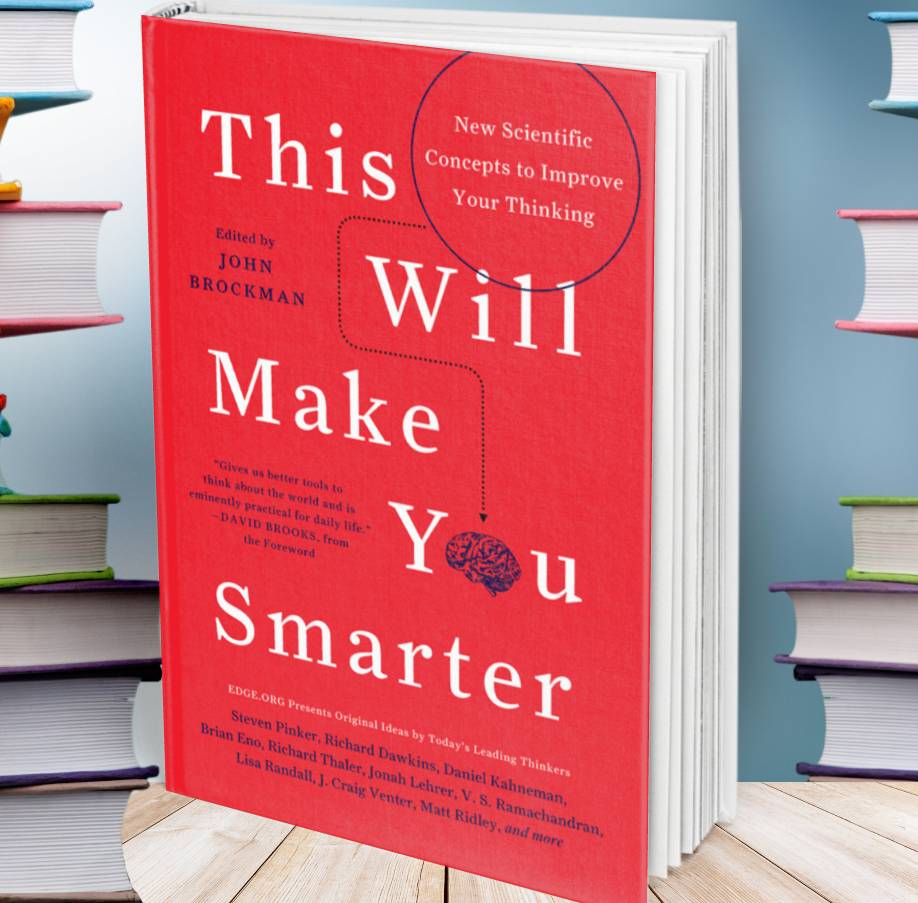 This Will Make You Smarter - John Brockman | Inspire Uplift