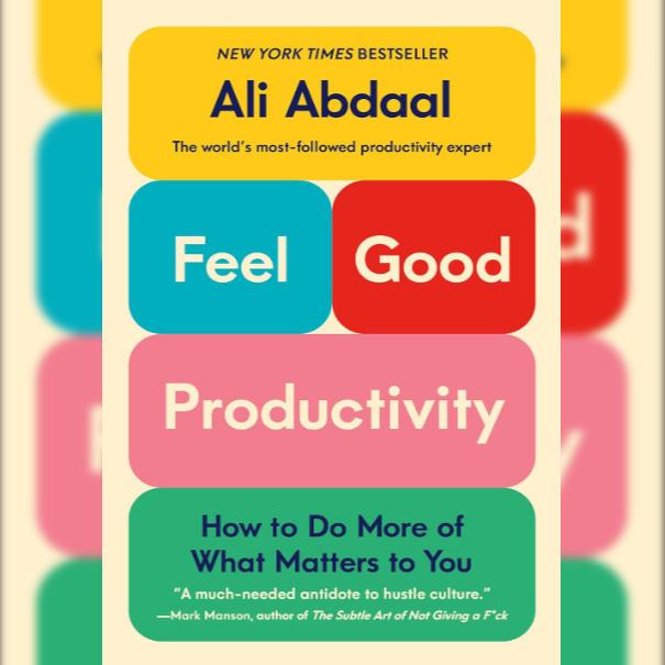 Feel-Good Productivity: How to Do More of What Matters to Yo | Inspire ...