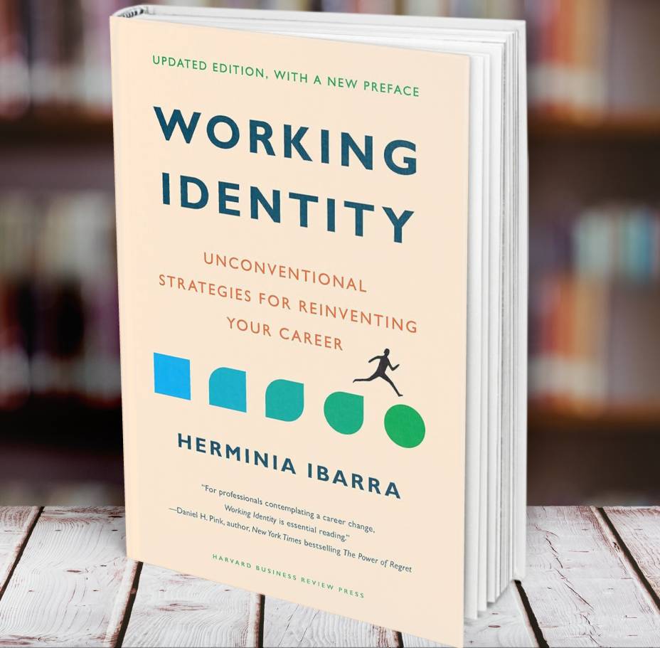 Herminia Ibarra Working Identity Unconventional | Inspire Uplift