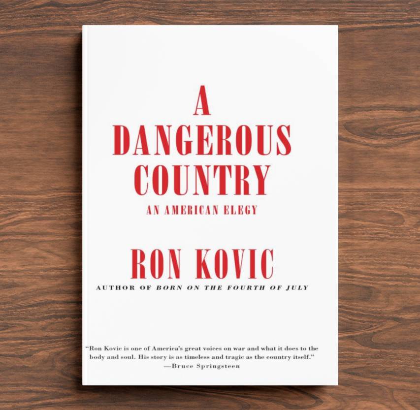 A Dangerous Country An American Elegy - Ron Kovic - Inspire Uplift