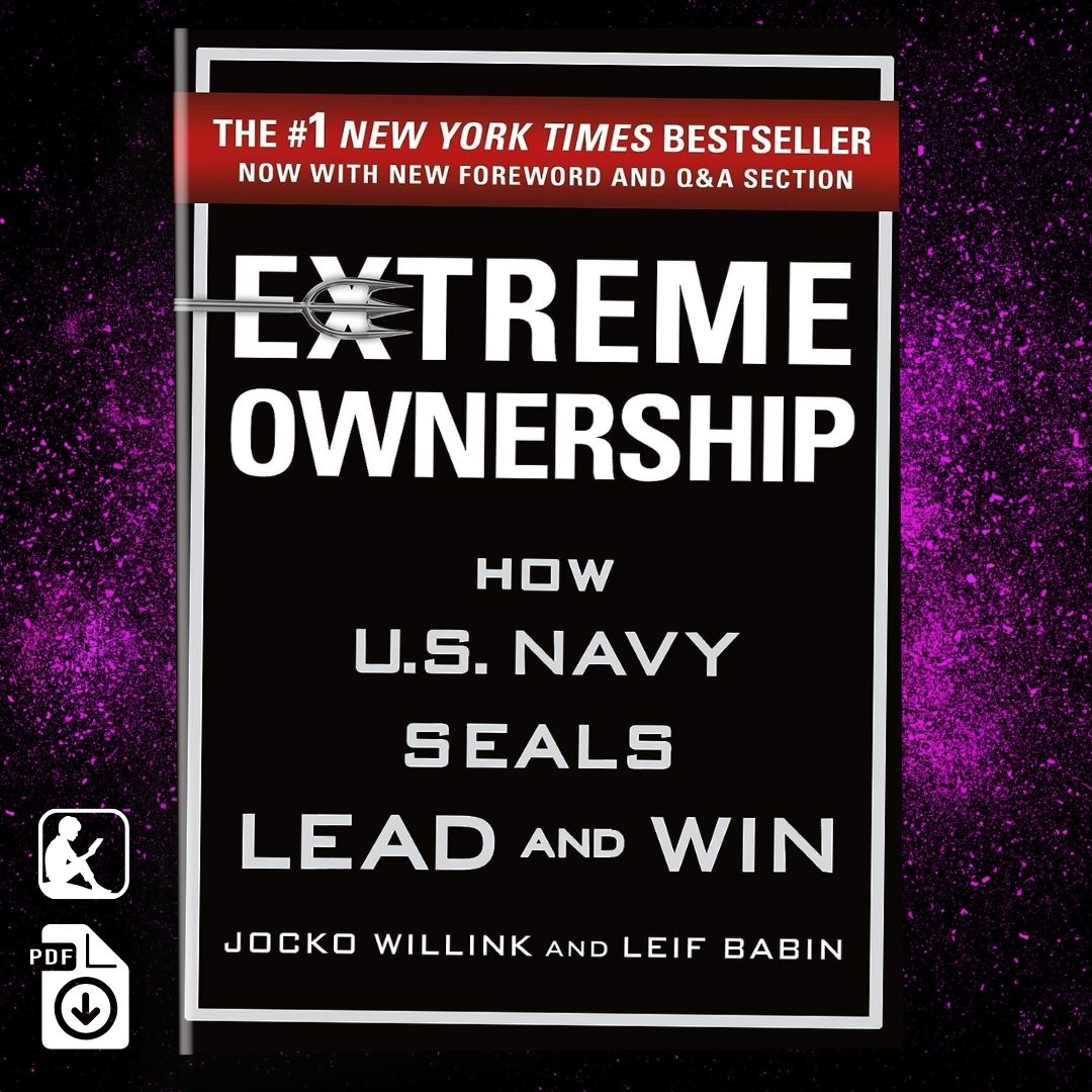 Extreme Ownership: How U.S. Navy SEALs Lead and Win - Inspire Uplift