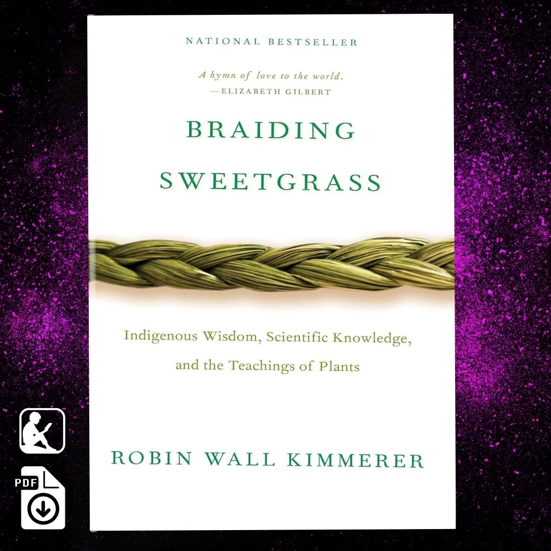 Braiding Sweetgrass: Indigenous Wisdom, Scientific Knowledge - Inspire ...