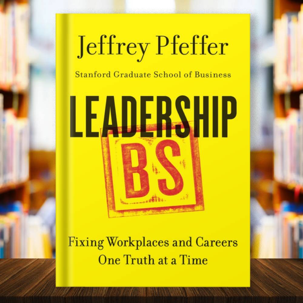 Leadership BS Fixing Workplaces and Caree Jeffrey Pfeffer | Inspire Uplift