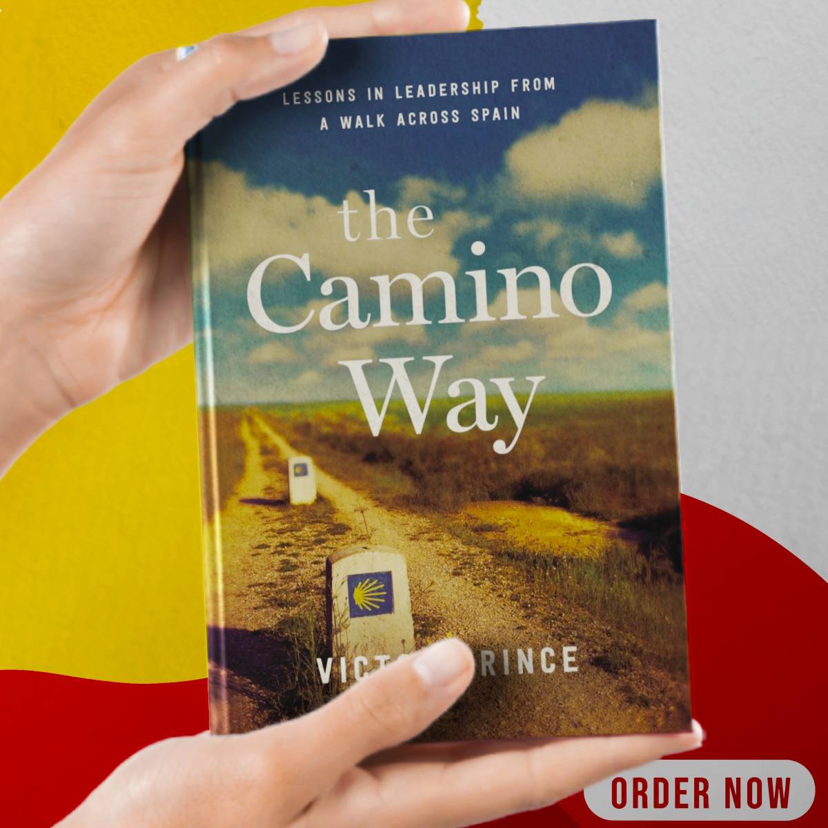 The Camino Way Lessons in Leadership From Victor Prince | Inspire Uplift