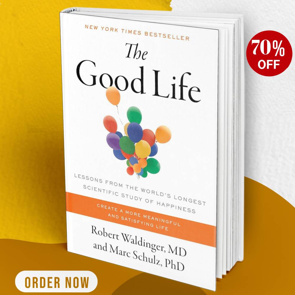 The Good Life Lessons from the Worlds Longest | Inspire Uplift