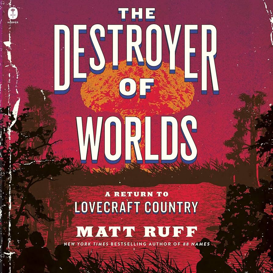 The Destroyer of Worlds A Return to Lovecraft Country - Inspire Uplift