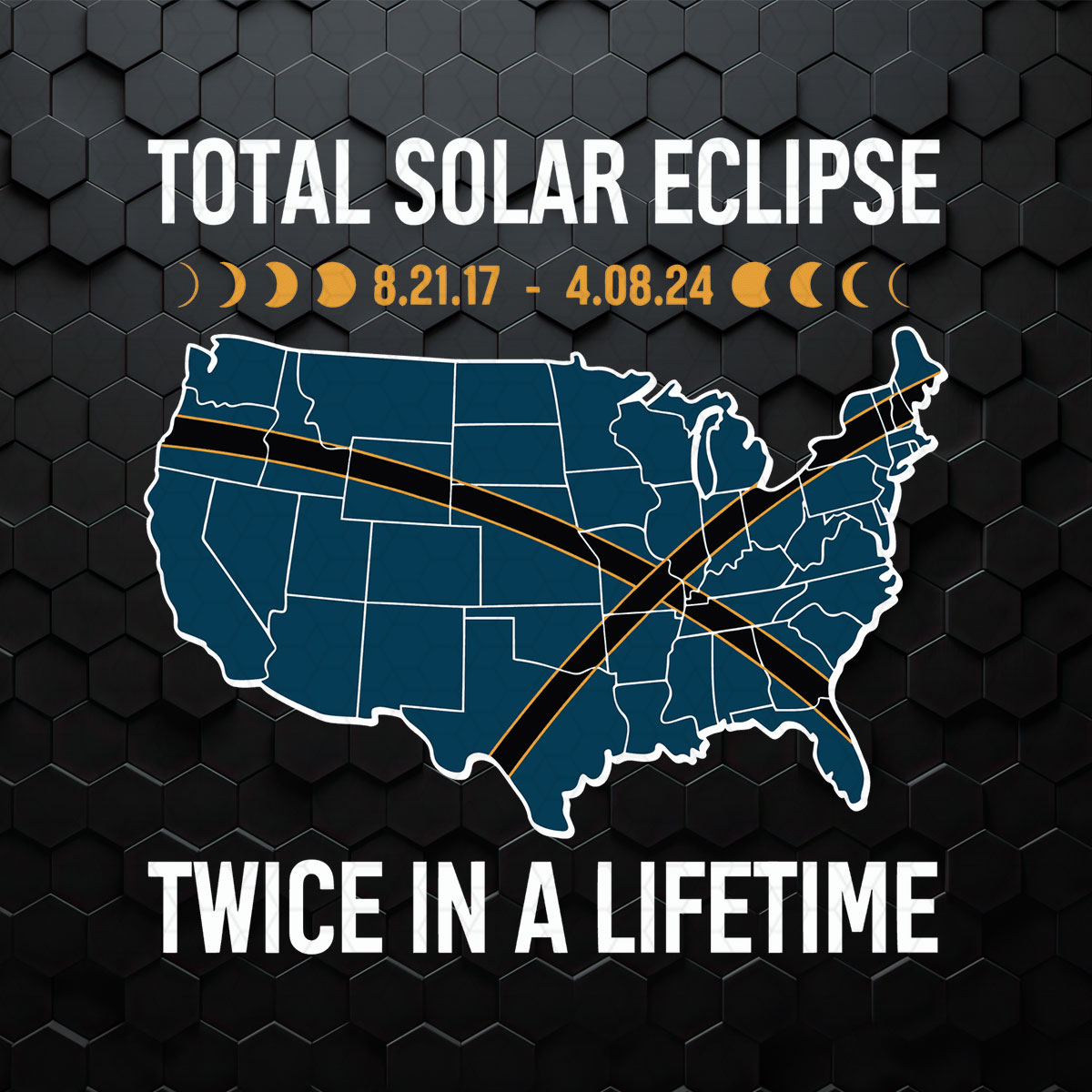 Total Solar Eclipse Twice In A Lifetime SVG | Inspire Uplift