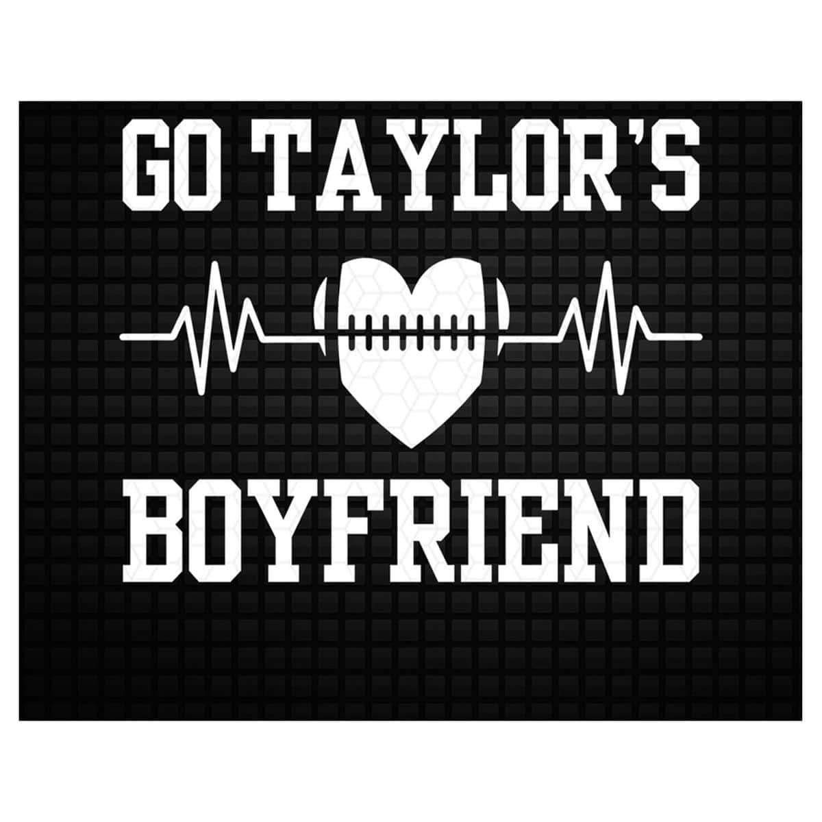 Go Taylors Boyfriend Travis and Taylor SVG | Inspire Uplift