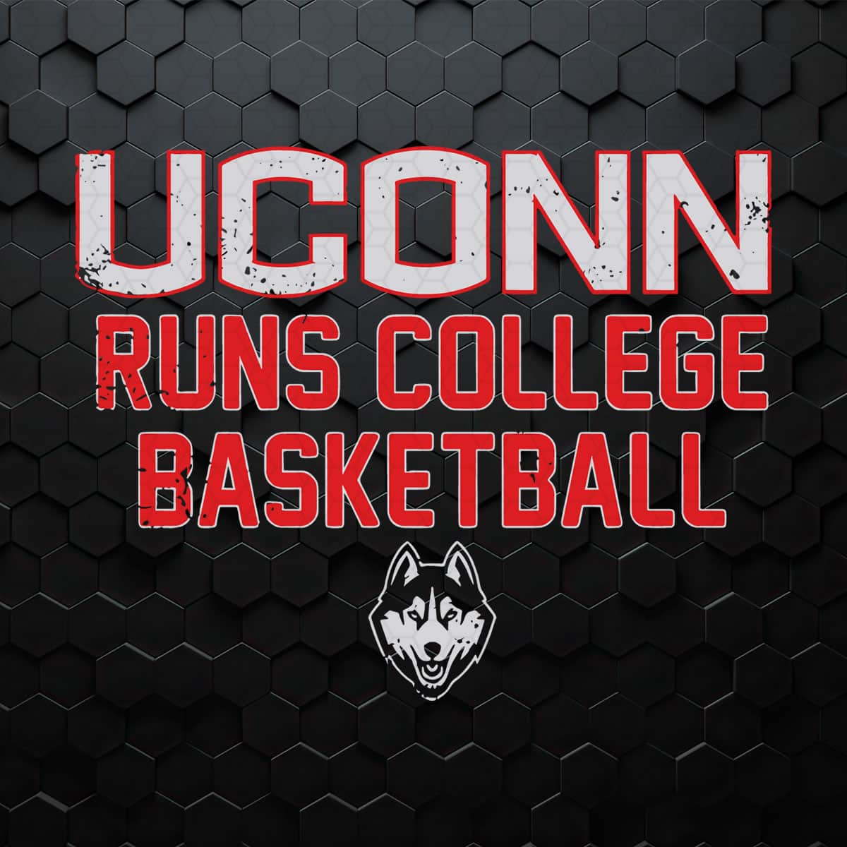 Uconn Runs College Basketball SVG - Inspire Uplift