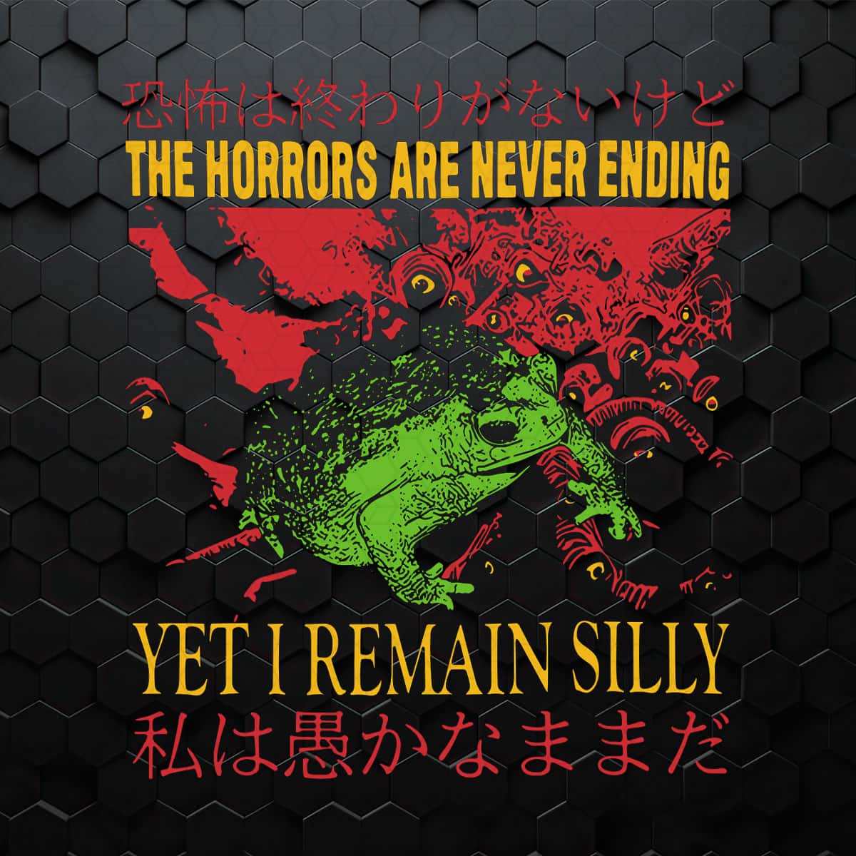 The Horrors Are Never Ending Yet I Remain Silly SVG | Inspire Uplift