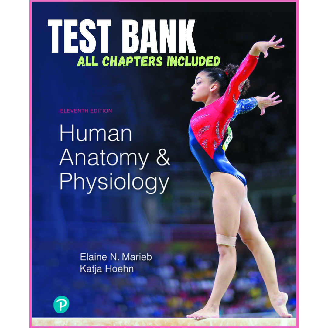 Test Bank for Human Anatomy & Physiology 11th Edition by Ela | Inspire ...