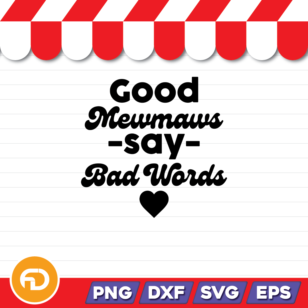 Good Mewmaws Say Bad Words SVG, PNG, EPS, DXF Digital Downlo | Inspire ...