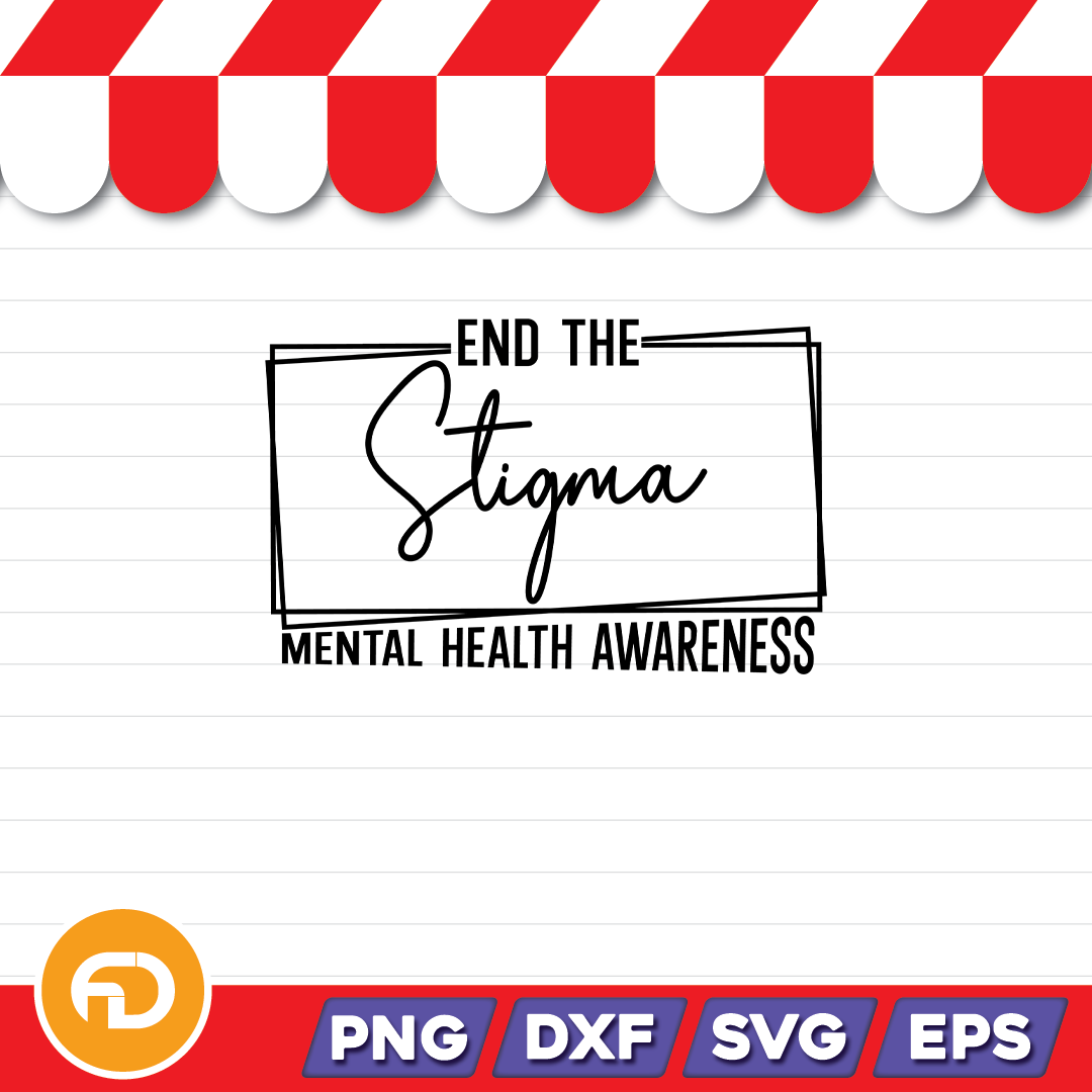 End the Stigma Mental Health Awareness SVG, PNG, EPS, DXF Di | Inspire ...