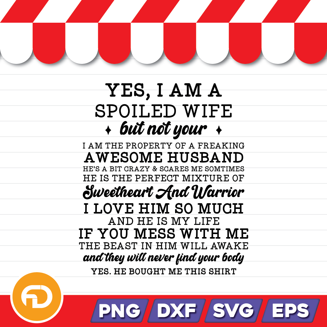 Yes I Am A Spoiled Wife SVG, PNG, EPS, DXF Digital Download | Inspire ...