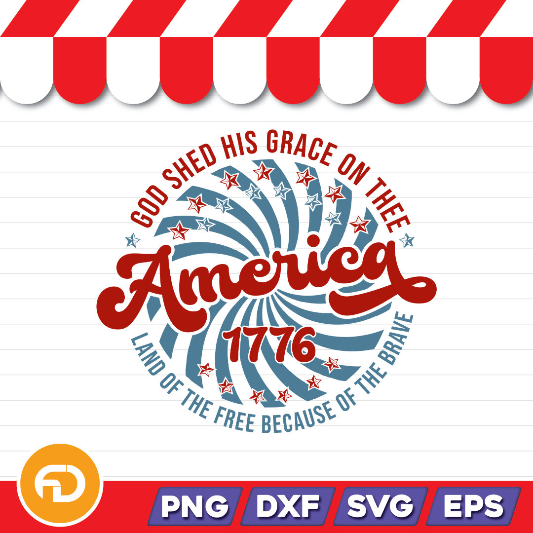 God Shed His Grace On Thee America 1776 SVG, PNG, EPS, DXF D | Inspire ...