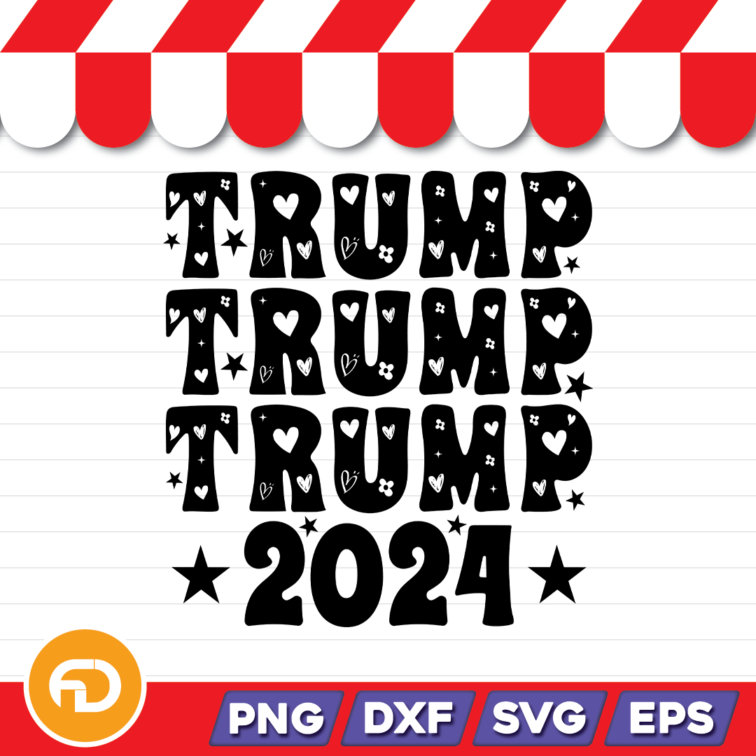 Trump Trump Trump 2024 SVG, PNG, EPS, DXF Digital Download | Inspire Uplift
