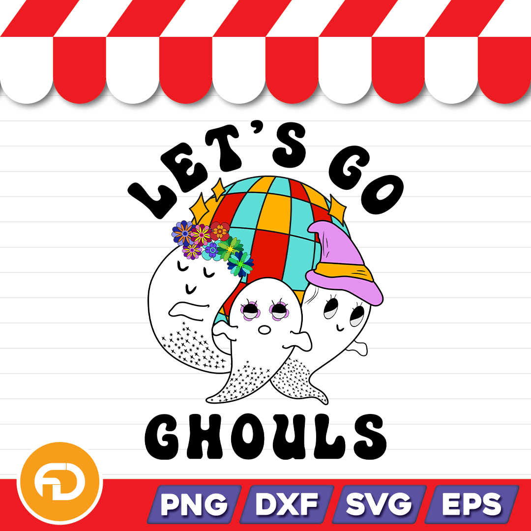Let's Go Ghouls-v2 Svg, Png, Eps, Dxf Digital Download | Inspire Uplift