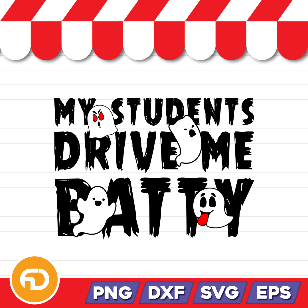 My Students Drive Me Batty Svg, Png, Eps, Dxf Digital Downlo | Inspire ...