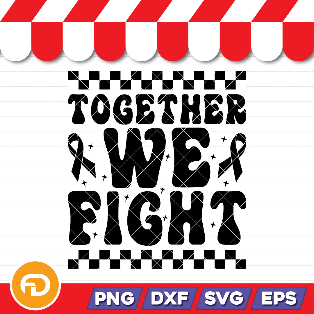 Together We Fight-v3 Svg, Png, Eps, Dxf Digital Download | Inspire Uplift