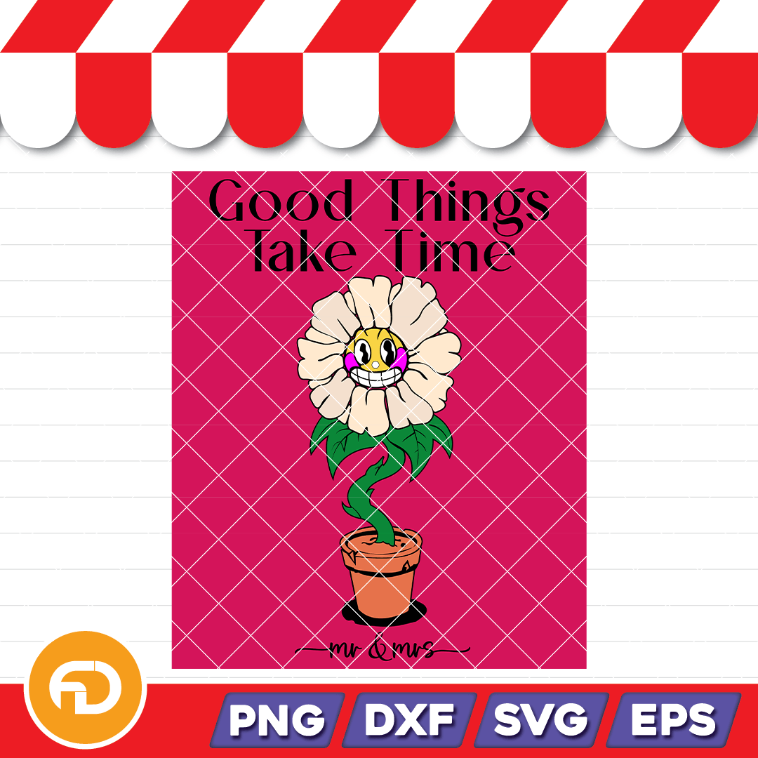 Good Things Take Time Mr. & Mrs. Svg, Png, Eps, Dxf Digital | Inspire ...