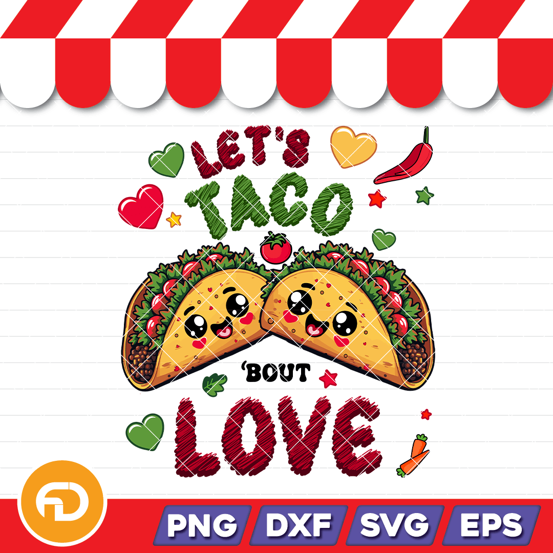 Let's Taco Bout Love Svg, Png, Eps, Dxf Digital Download | Inspire Uplift