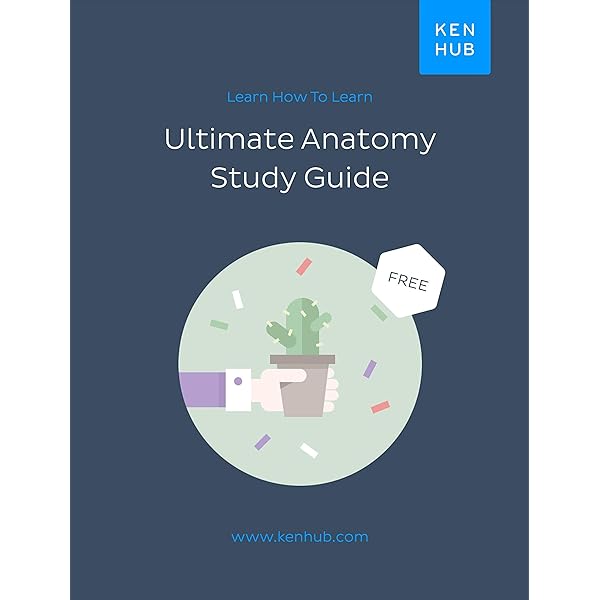 Ultimate Anatomy Study Guide: Learn How To Learn | Inspire Uplift