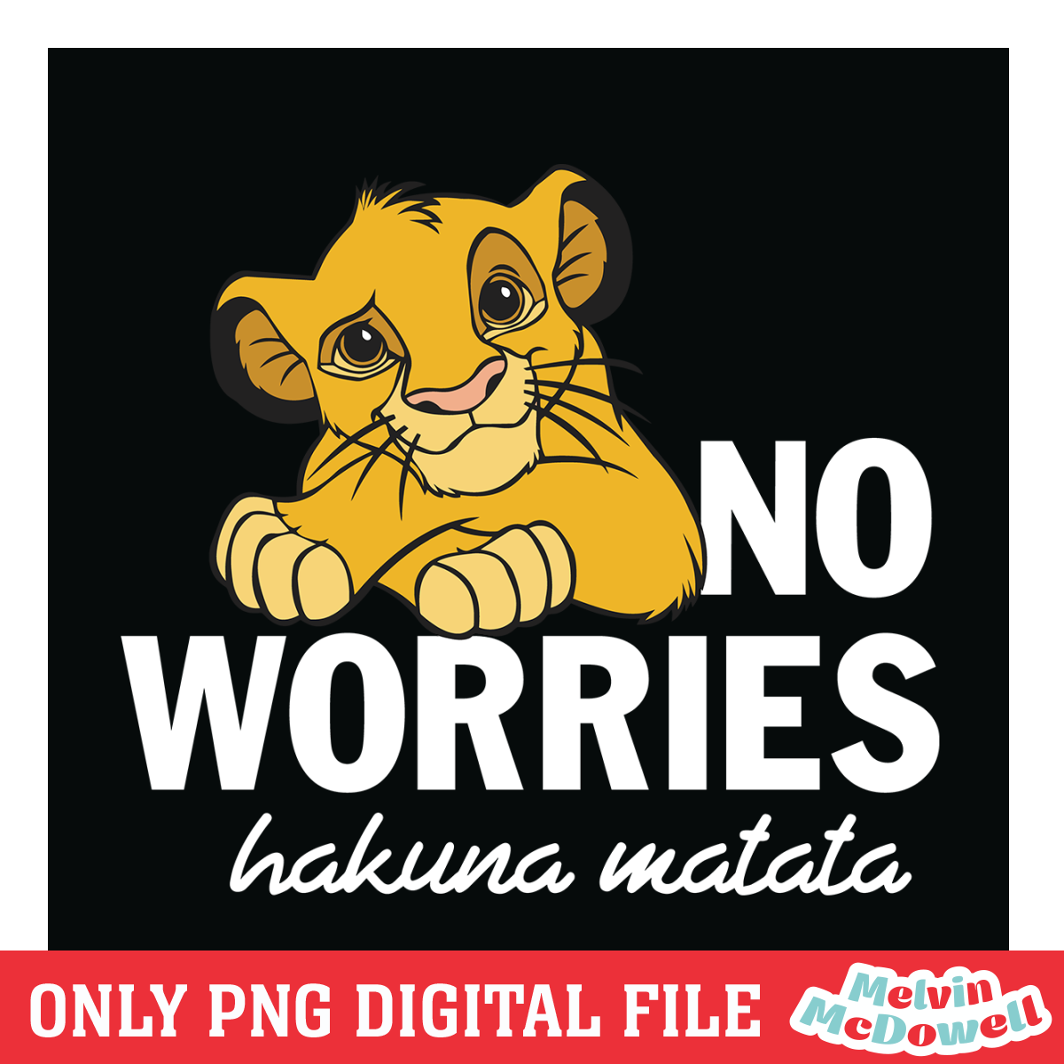 Simba No Worries Hakuna Matata PNG, Disney PNG, Digital Down | Inspire ...