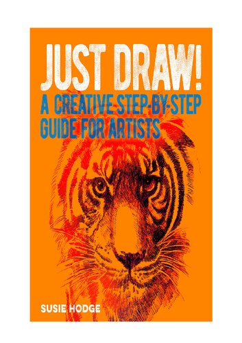 Just Draw!: A Creative Step-by-Step Guide for Artists | Inspire Uplift