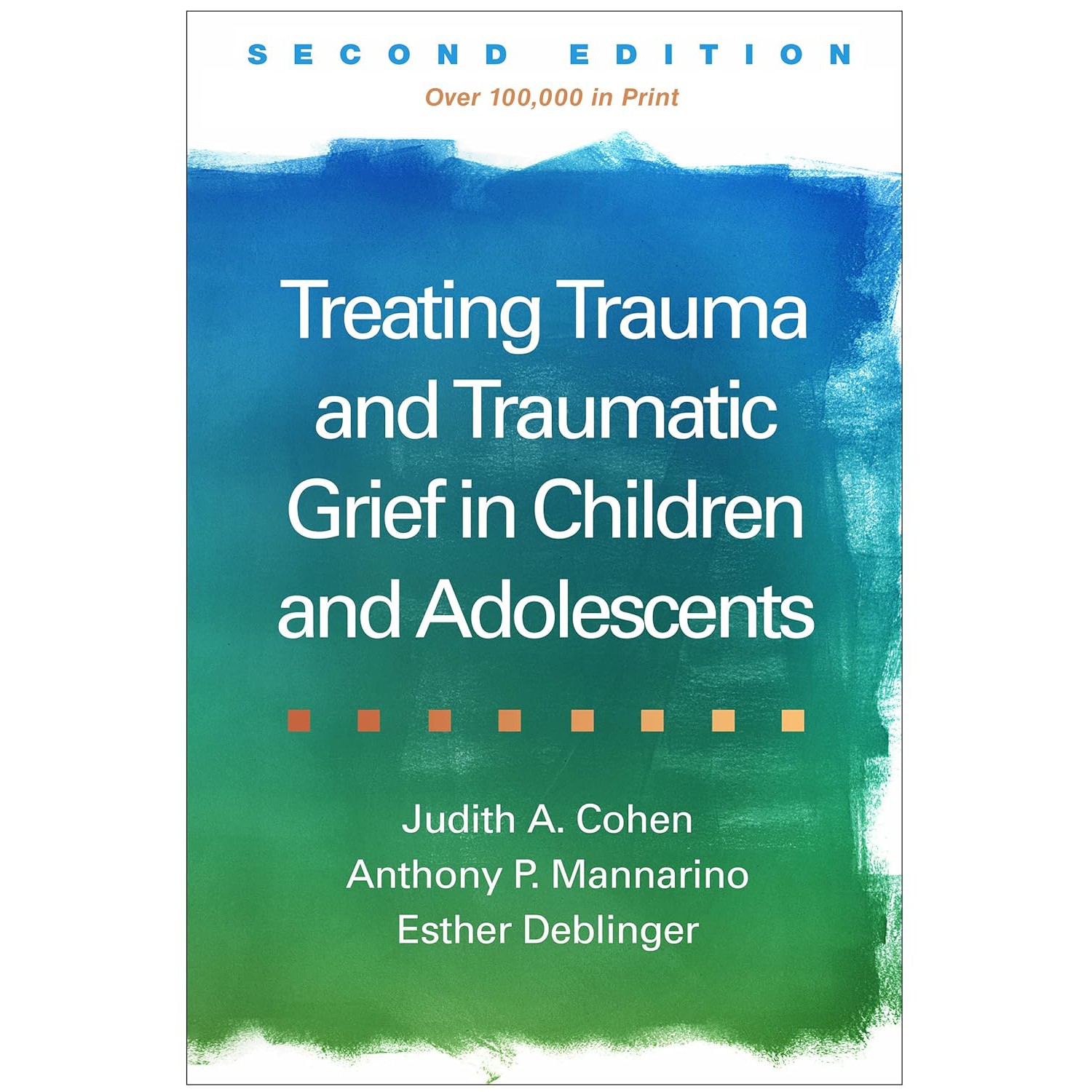 Treating Trauma and Traumatic Grief in Children and Adolesce | Inspire Uplift