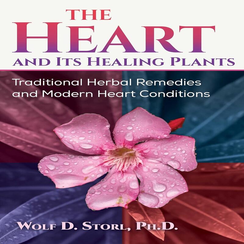The Heart and Its Healing Plants: Traditional Herbal Remedie | Inspire ...