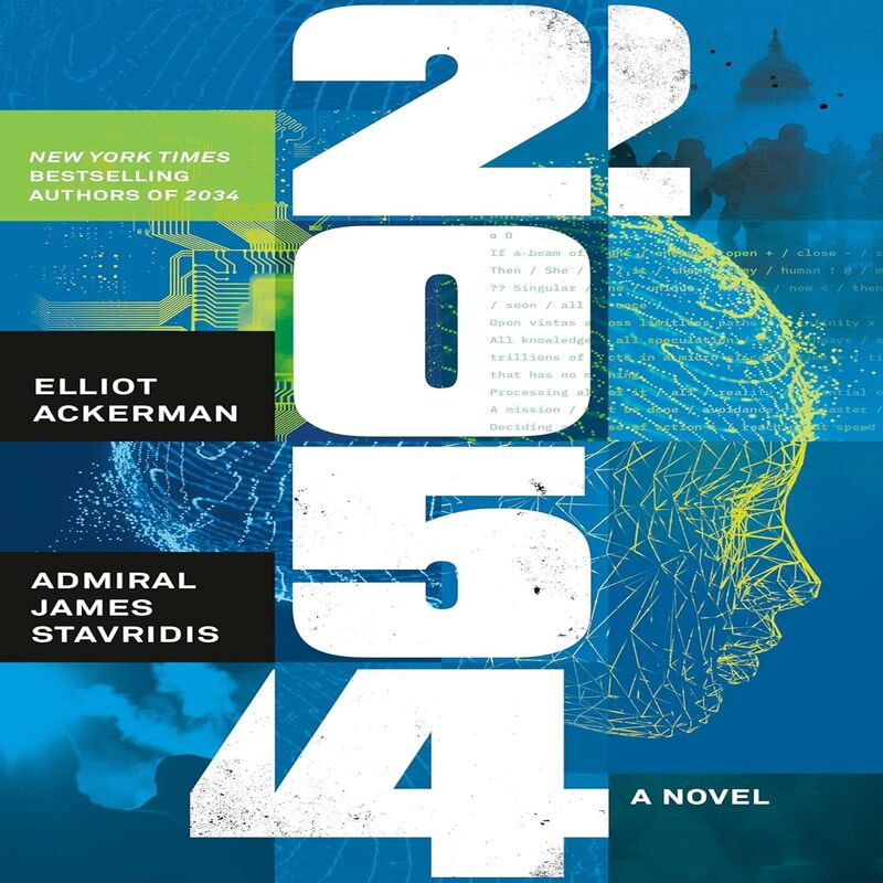 2054: A Novel by Elliot Ackerman (Author), Admiral James Sta | Inspire ...