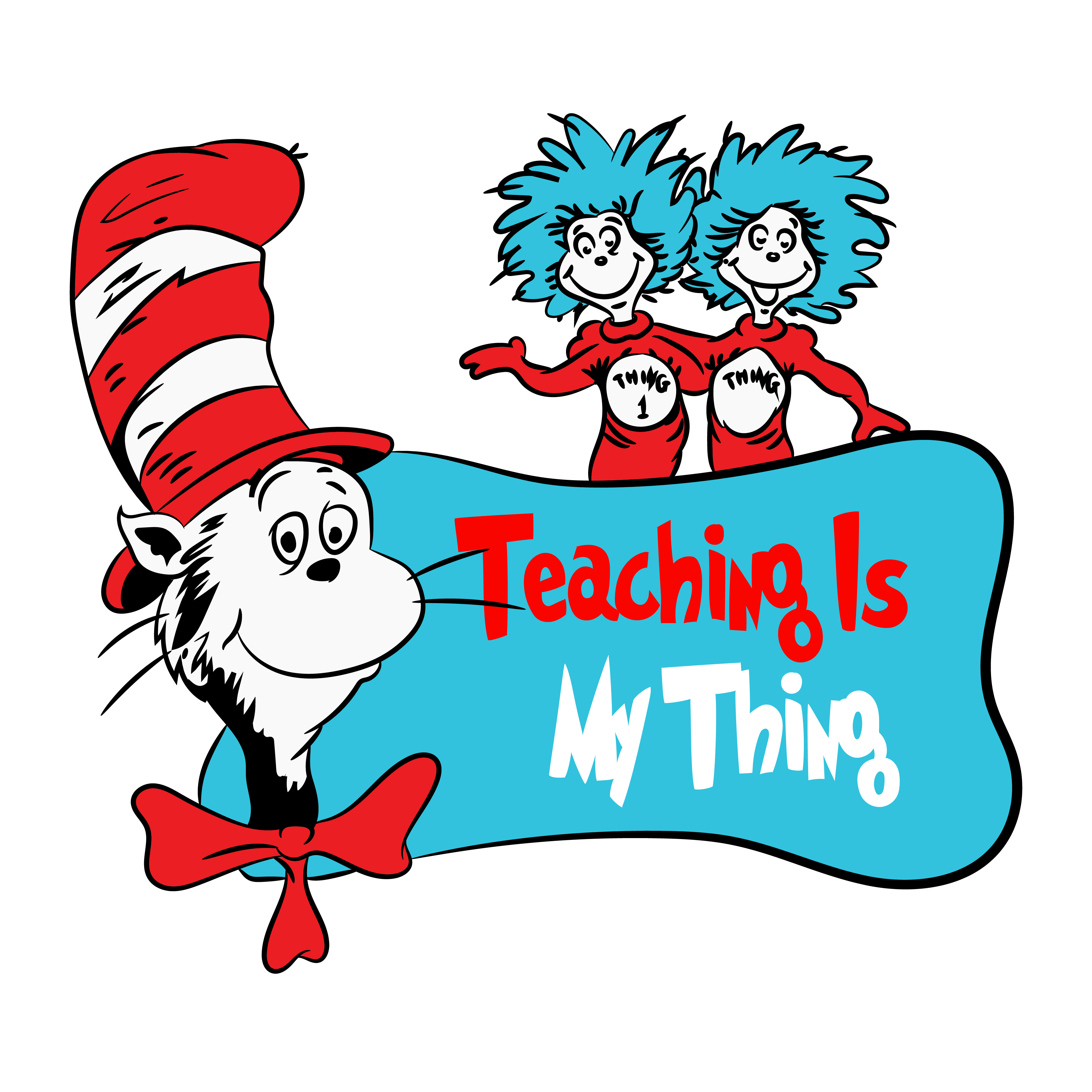 Teaching Is My Thing Svg, Teachers Svg, Dr Seuss Svg, Dr. Se - Inspire ...