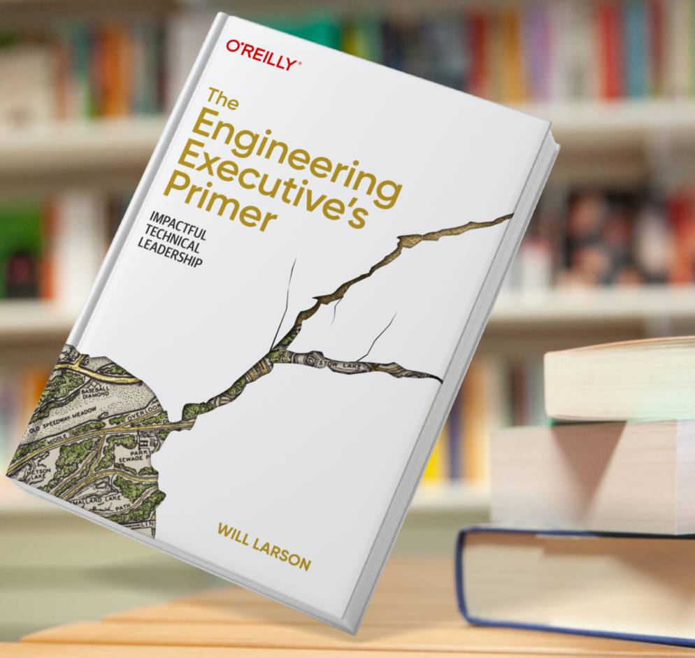 The Engineering Executives Primer Will Larson | Inspire Uplift