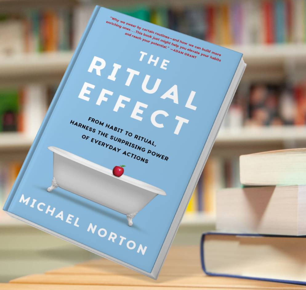 The Ritual Effect Michael Norton | Inspire Uplift