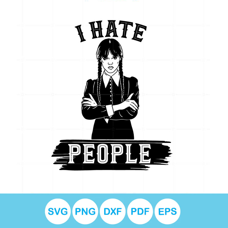 I Hate People Wednesday Addams Svg For Cricut Sublimation Fi | Inspire ...