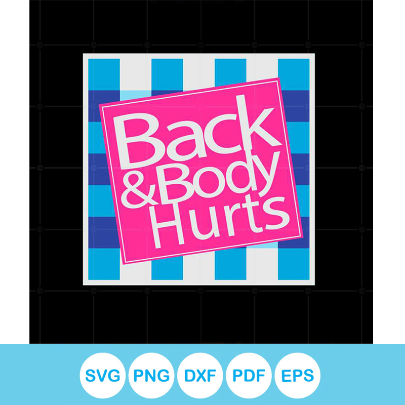 Back and Body Hurts SVG Bath and Body Works Cricut Parody Si | Inspire ...