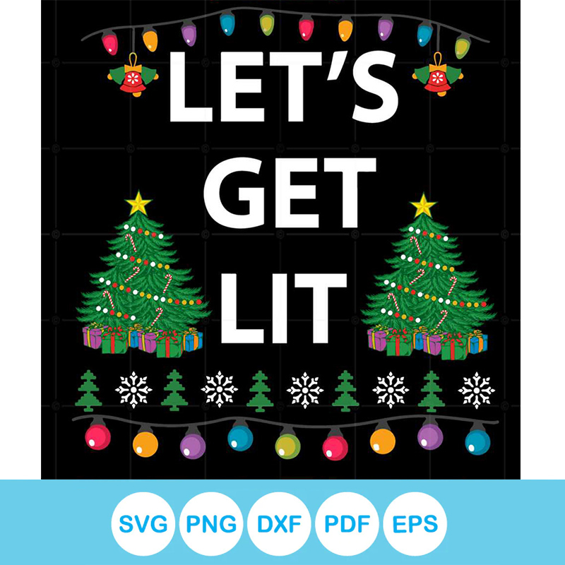 Christmas Tree Let's Get Lit Svg For Cricut Sublimation File | Inspire ...
