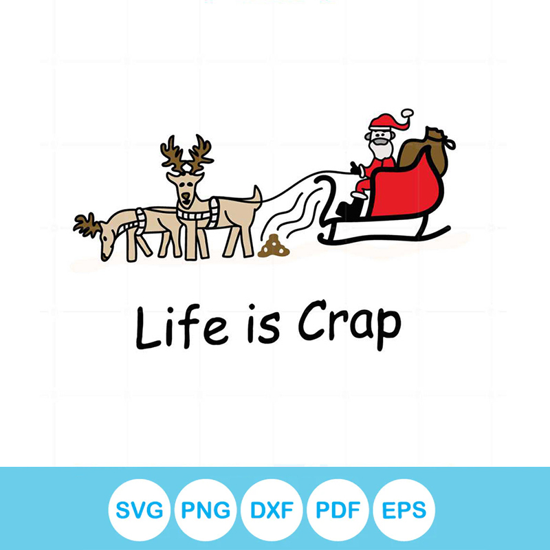 Reindeer Poop Life Is Crap Christmas Svg Graphic Designs Fil | Inspire ...