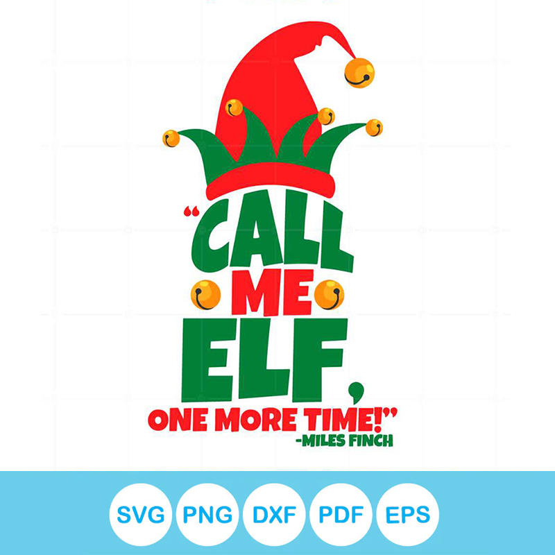 Call Me Elf Svg One More Time Svg Graphic Designs Files | Inspire Uplift