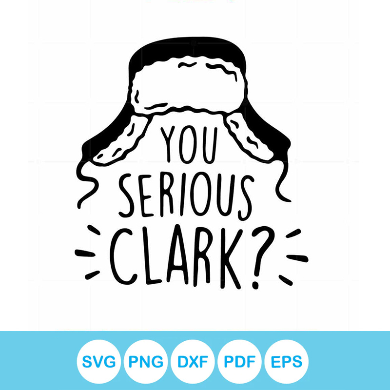 Are You Serious Clark SVG National Lampoon Cutting Digital F | Inspire ...