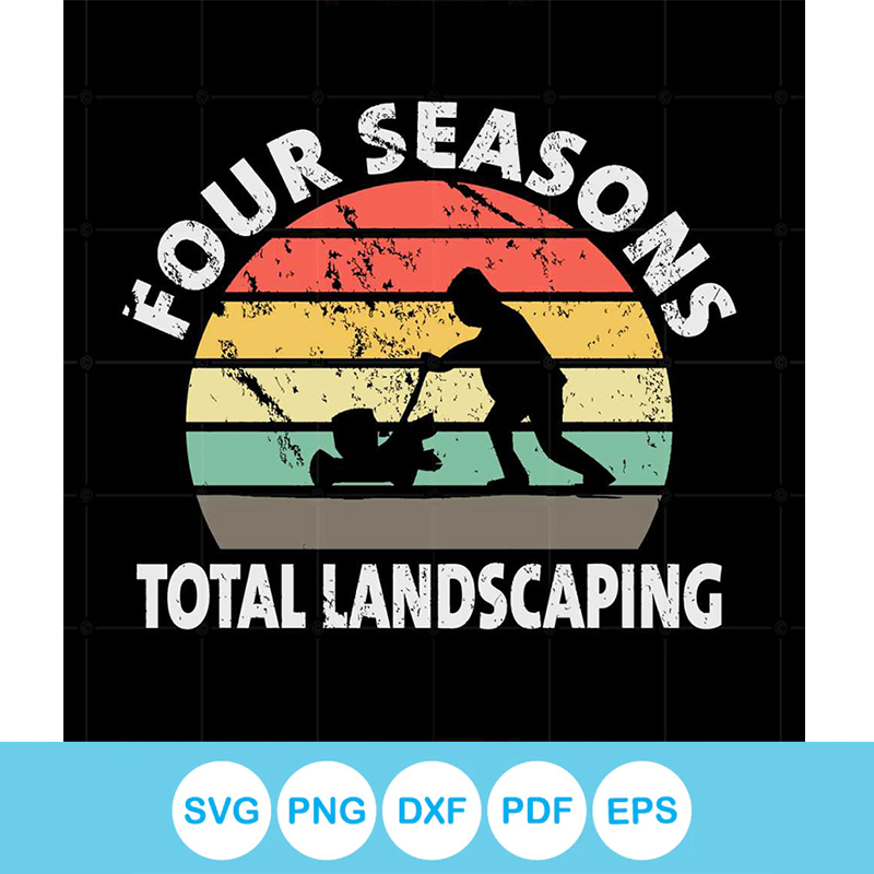 Four Seasons Total Landscaping SVG For Cricut Sublimation Fi | Inspire ...