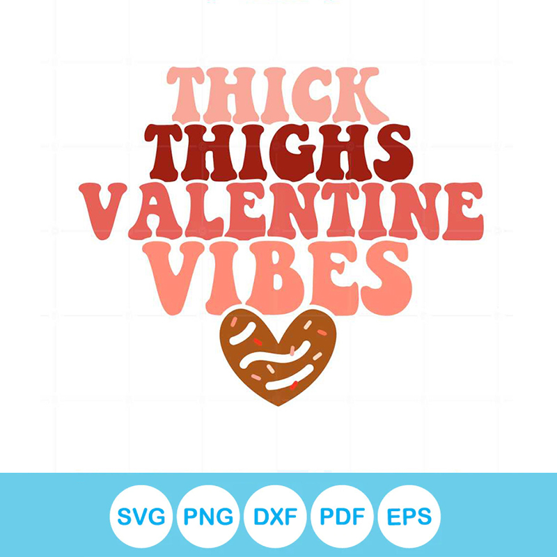 Thick Things Valentine Vibes Svg For Cricut Sublimation File | Inspire ...