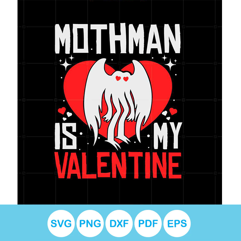 Mothman Is My Valentine Svg Files For Cricut Sublimation Fil | Inspire ...