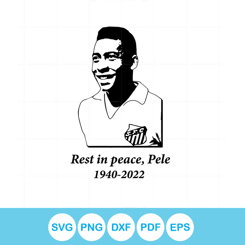Rest In Peace Pele 1940 2022 Svg For Cricut Sublimation File | Inspire ...