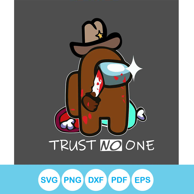 Funny Character Among Us Trust No One SVG File | Inspire Uplift